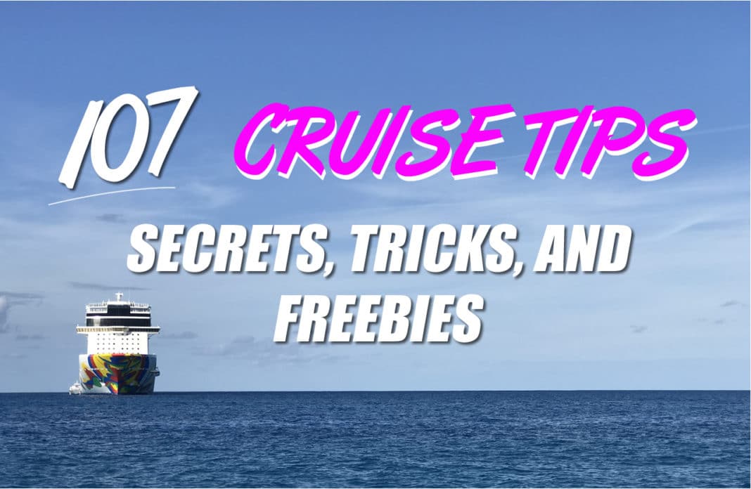 107 Best Cruise Tips, Tricks, Secrets, and Freebies | Cruzely.com